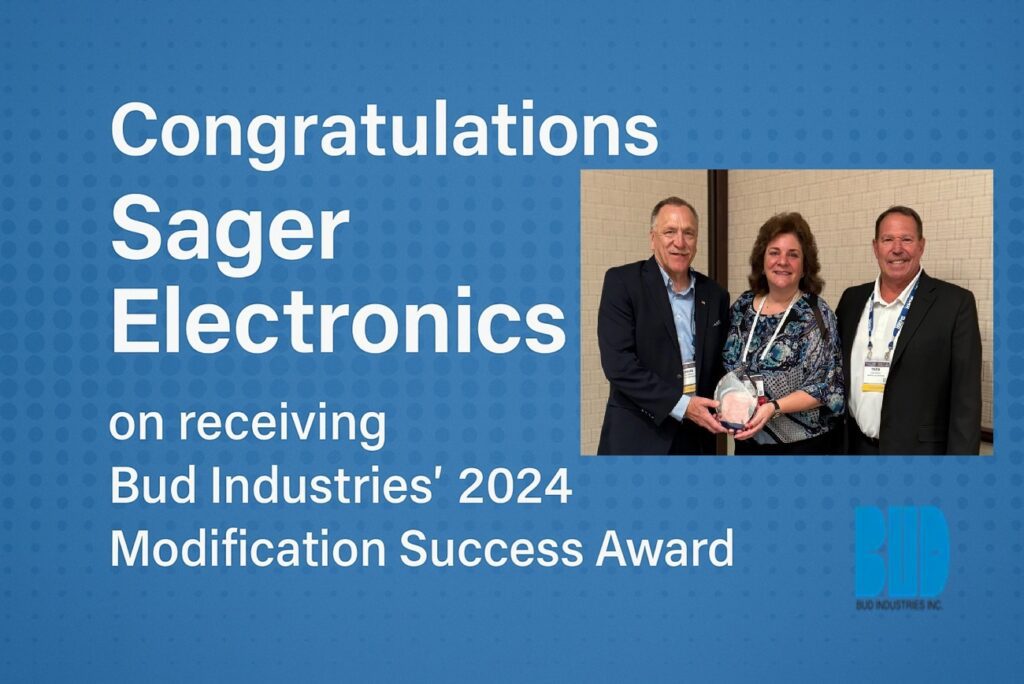 Sager wins Bud's 2024 Modification Growth Award - Bud Industries